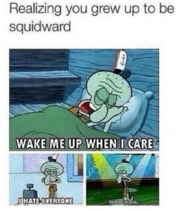Squidward meme - 22 Memes of Your Favorite Hero - Motivator Quotes